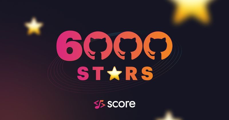 2023 shines bright: 6k+ stars for Score | Score
